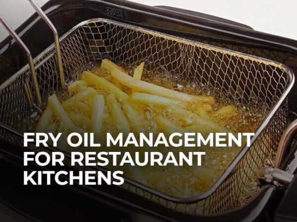Why you need a fry oil management system in your restaurant kitchen ...